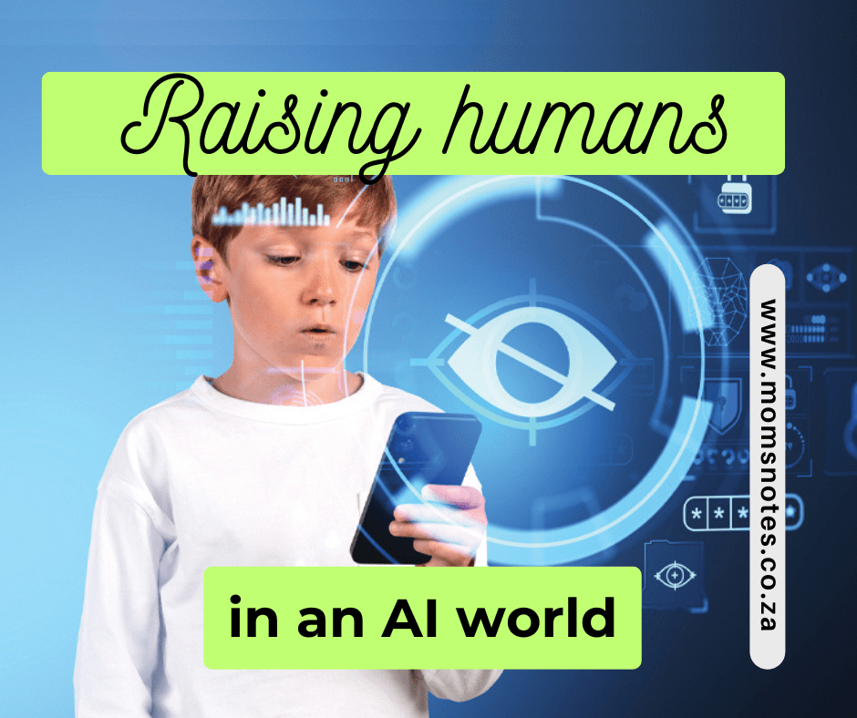 Raising Humans in an AI world | Moms Notes